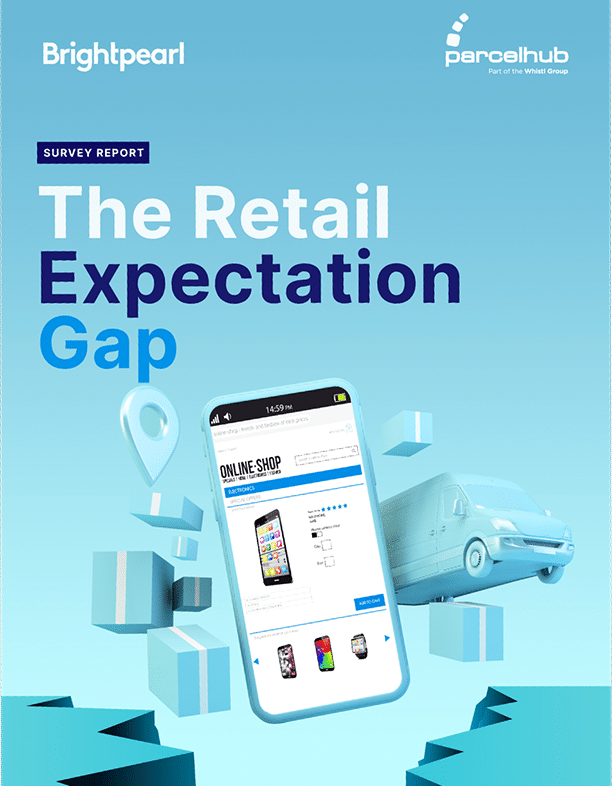 The Retail Expectation Gap Report - Brightpearl